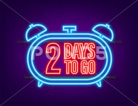 2 Days to go. Countdown timer. Neon icon. Time icon. Count time sale. Vector: Graphic #162793485