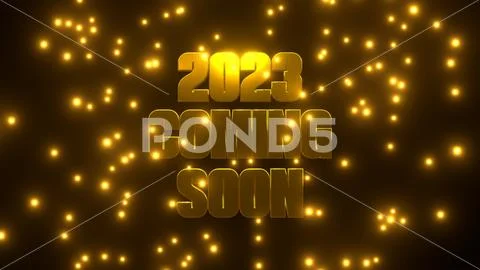 2023 COMING SOON with golden falling particle on black background ...