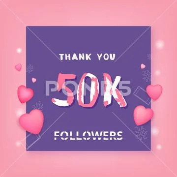 50K Followers thank you phrase with frame and hearts. Template for ...