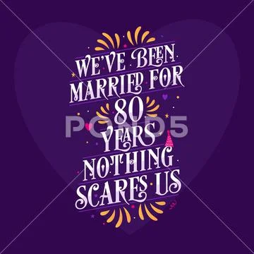 80th anniversary celebration calligraphy lettering. We've been Married ...