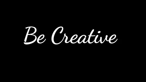 Be Creative Text Animation on Black Back... | Stock Video | Pond5