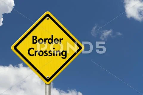 Border Crossing Road Sign Stock Photo ~ Image #55263270
