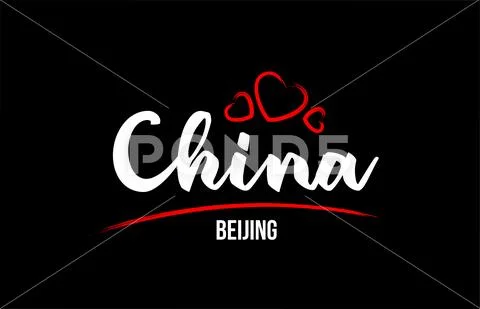 China country on black background with red love heart and its capital ...