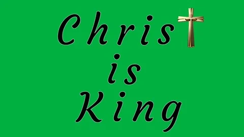 Christ Is King, 4K Animated Text, Green ... | Stock Video | Pond5