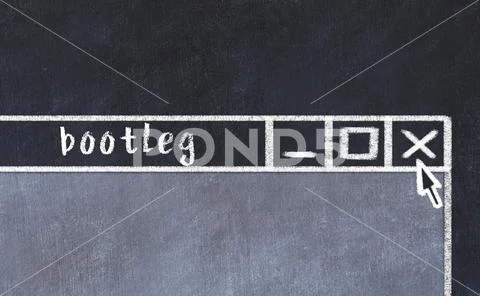 Closing browser window with caption bootleg. Chalk drawing. Concept of ...