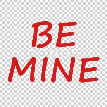 Digital png illustration of be mine text on transparent background ...