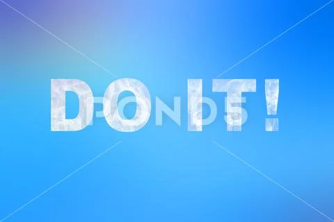 Photograph: Do it words white letters made out of ccluffy clouds on ...