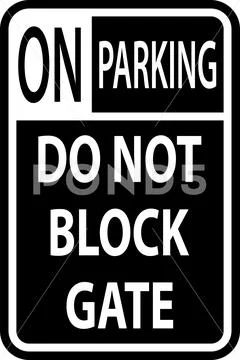 Do Not Block Gate Sign, No Parking Sign: Royalty Free #240372710