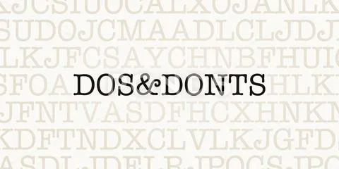 Dos and Donts Dos and Donts. Page with random letters and the text Dos ...