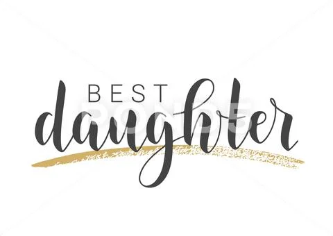 Handwritten Lettering of Best Daughter. Vector Illustration.: Royalty ...
