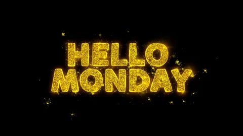 Hello Monday Text Sparks Particles on Bl... | Stock Video | Pond5