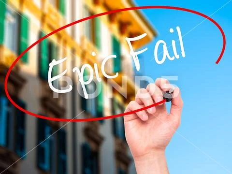 Man Hand writing Epic Fail with black marker on visual screen ~ Hi Res ...