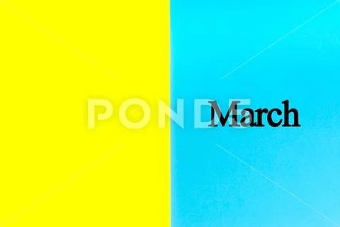 MARCH written words on blue and yellow background. Illustration #106429292