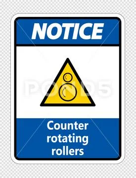 Notice counter rotating rollers sign on transparent background: Royalty ...