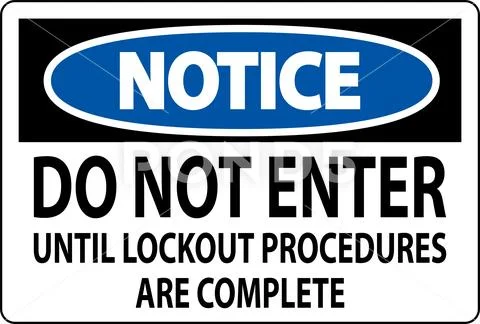 Notice Sign, Do Not Enter Until Lockout Procedures Are Complete ~ Clip ...
