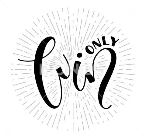 Only win, black calligraphy isolated on white background. Design ...