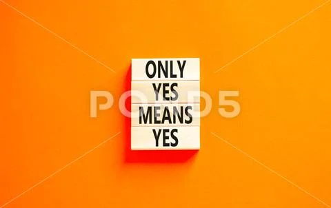 Only yes means yes symbol. Concept words Only yes means yes on wooden ...