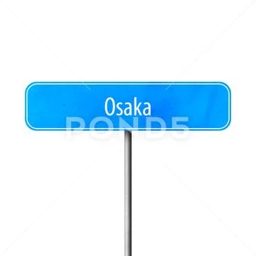 Osaka - town sign, place name sign: Royalty Free #90566578