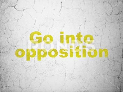 Politics concept: Go into Opposition on wall background: Graphic #85860397
