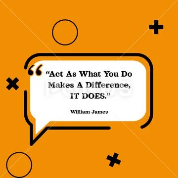 Quote Act As What You Do Makes A Difference, It Does by William James ...