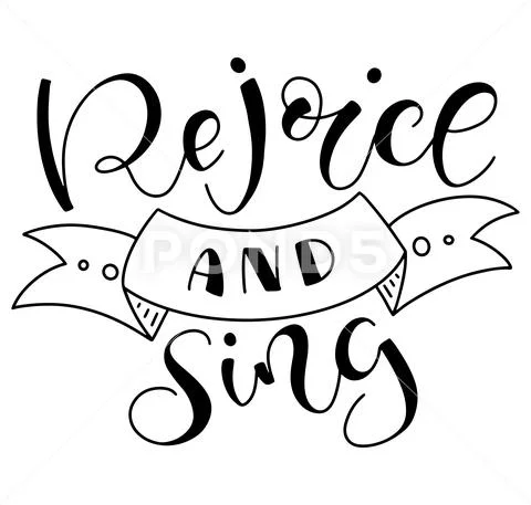 Rejoice and sing, hand drawn black lettering isolated on white ...