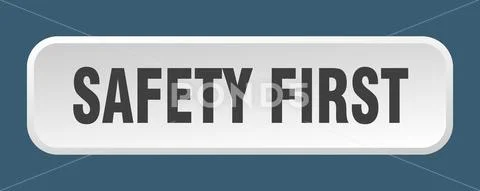 Safety first button. safety first square 3d push button: Graphic #127340217