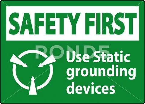 Safety First Sign Use Static Grounding Devices Illustration #251585504