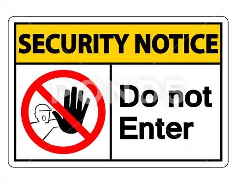 Security Notice Do Not Enter Symbol Sign on white background,Vector ...
