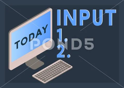 Sign displaying Input. Business overview place where device through ...