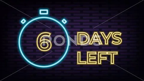 Six days left. Neon style sign. Vector typographic design. ~ Clip Art ...