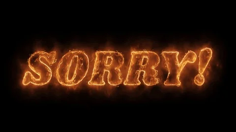 SORRY Word Hot Animated Burning Realisti... | Stock Video | Pond5
