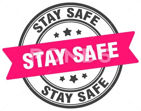 Stay safe stamp. stay safe label on transparent background. round sign ...