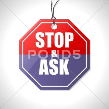 Stop and ask traffic sign: Graphic #41857421