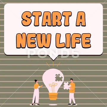 Text sign showing Start A New Life. Word for be reckoned from a ...