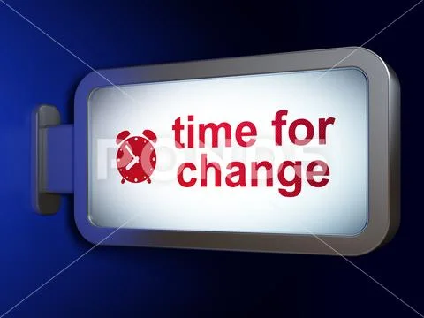 Timeline concept: Time for Change and Alarm Clock on billboard ...