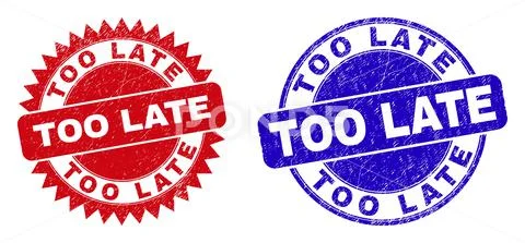 TOO LATE Rounded and Rosette Seals with Rubber Style: Graphic #158452473