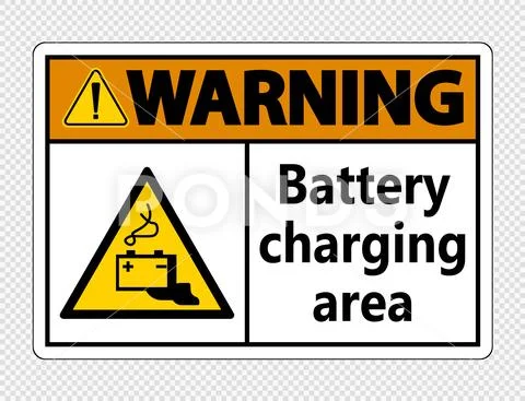 Warning battery charging area Sign on transparent background: Royalty ...