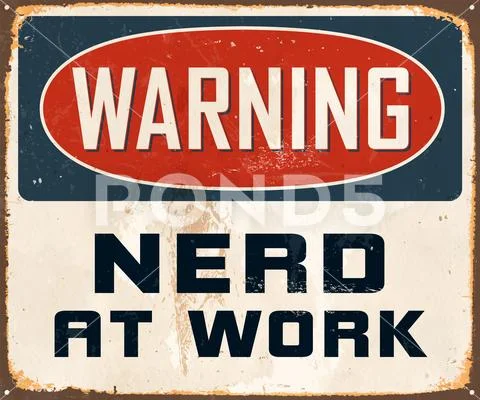 Warning Nerd at Work Vintage Vector Metal Sign Illustration #87186040