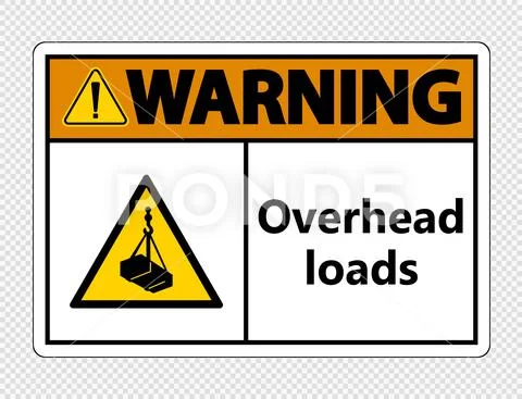 Warning overhead loads Sign on transparent background: Royalty Free ...
