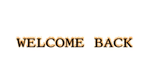 Welcome Back fire text effect white isol... | Stock Video | Pond5