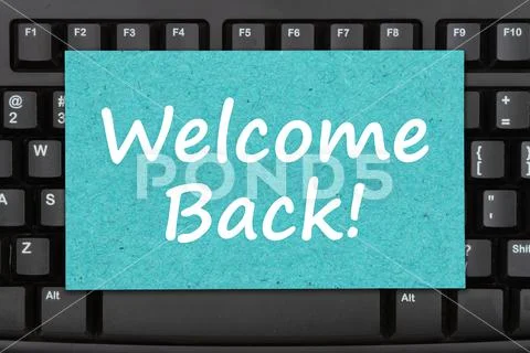 Photograph: Welcome Back message on a greeting card on black keyboard ...