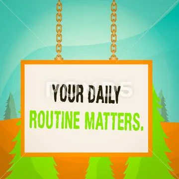 Word writing text Your Daily Routine Matters. Business concept for Have ...